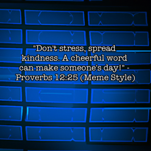 Proverbs 12:25 Verse of the Day Meme.